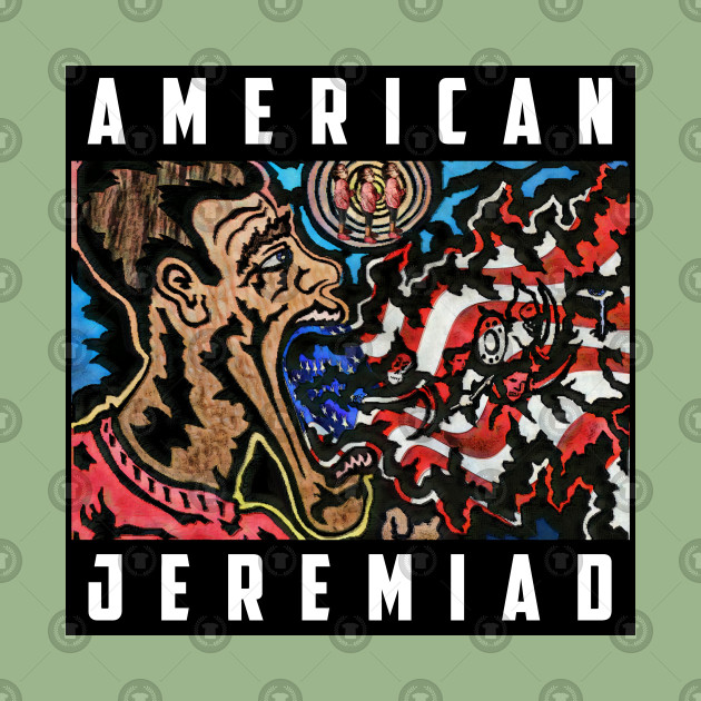 Jeremiads for America: Six Unspeakable Propositions (& One Glimmer of ...